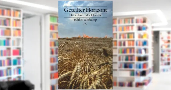Geteilter Horizont. Buch von Katharina Raabe, Kateryna Mishchenko ...
