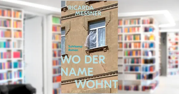Wo der Name wohnt. Buch von Ricarda Messner (Suhrkamp Verlag)