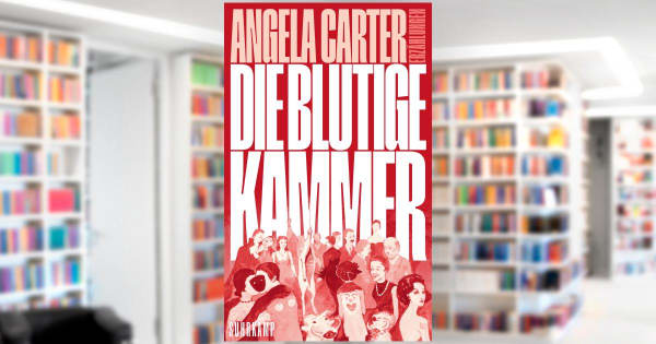 Die blutige Kammer. Buch von Angela Carter (Suhrkamp Verlag)