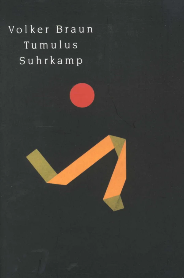 Tumulus. Buch von Volker Braun (Suhrkamp Verlag)