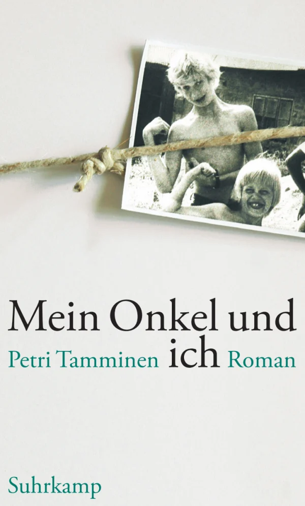 Mein Onkel und ich. Buch von Petri Tamminen (Suhrkamp Verlag)