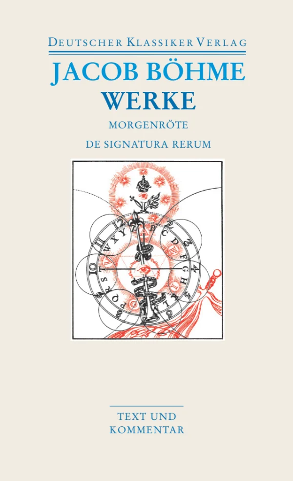 Werke. Die Morgenröte im Aufgang / De Signatura Rerum. Buch von Jakob ...