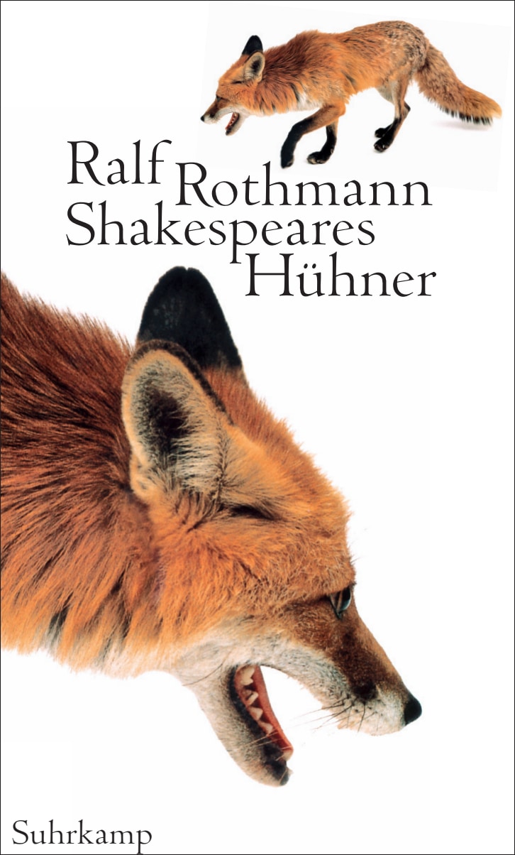 Ralf Rothmann: Shakespeare’s Chickens (Shakespeares Hühner, Suhrkamp ...
