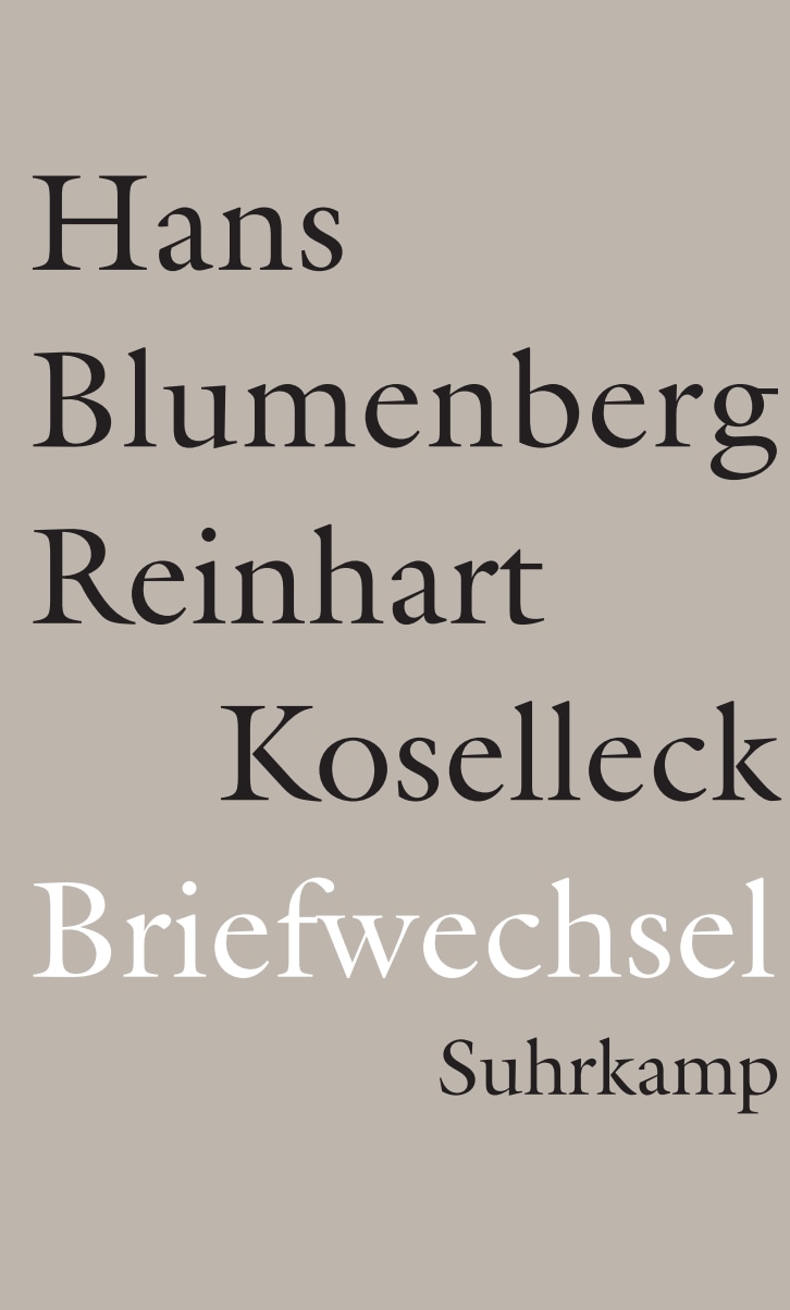 Hans Blumenberg, Reinhart Koselleck: Correspondence 1965–1994 ...