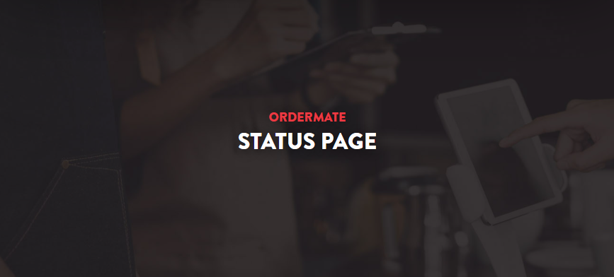 OrderMate Status Page