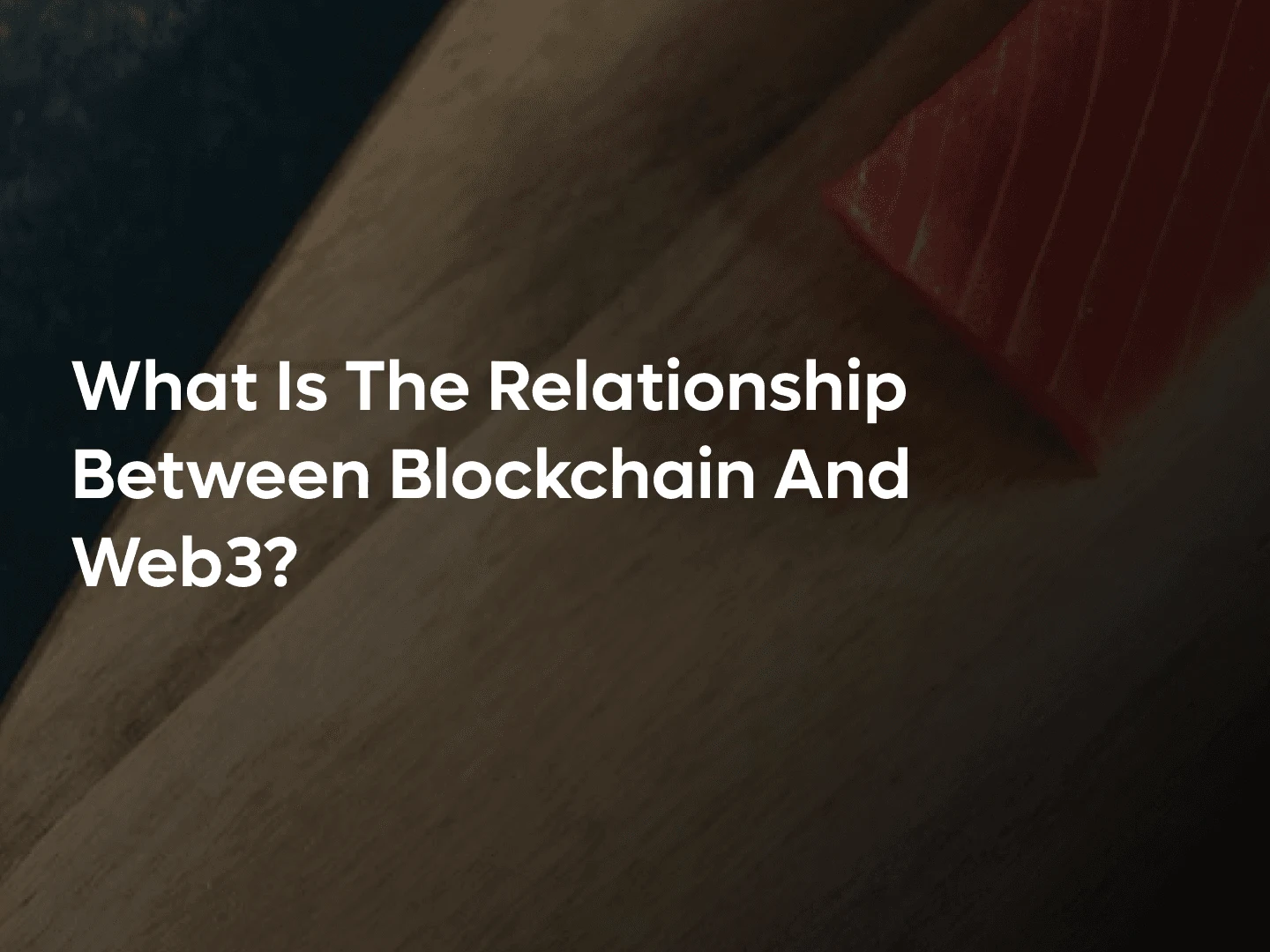 What Is The Relationship Between Blockchain And Web3? | Sushi 🍣