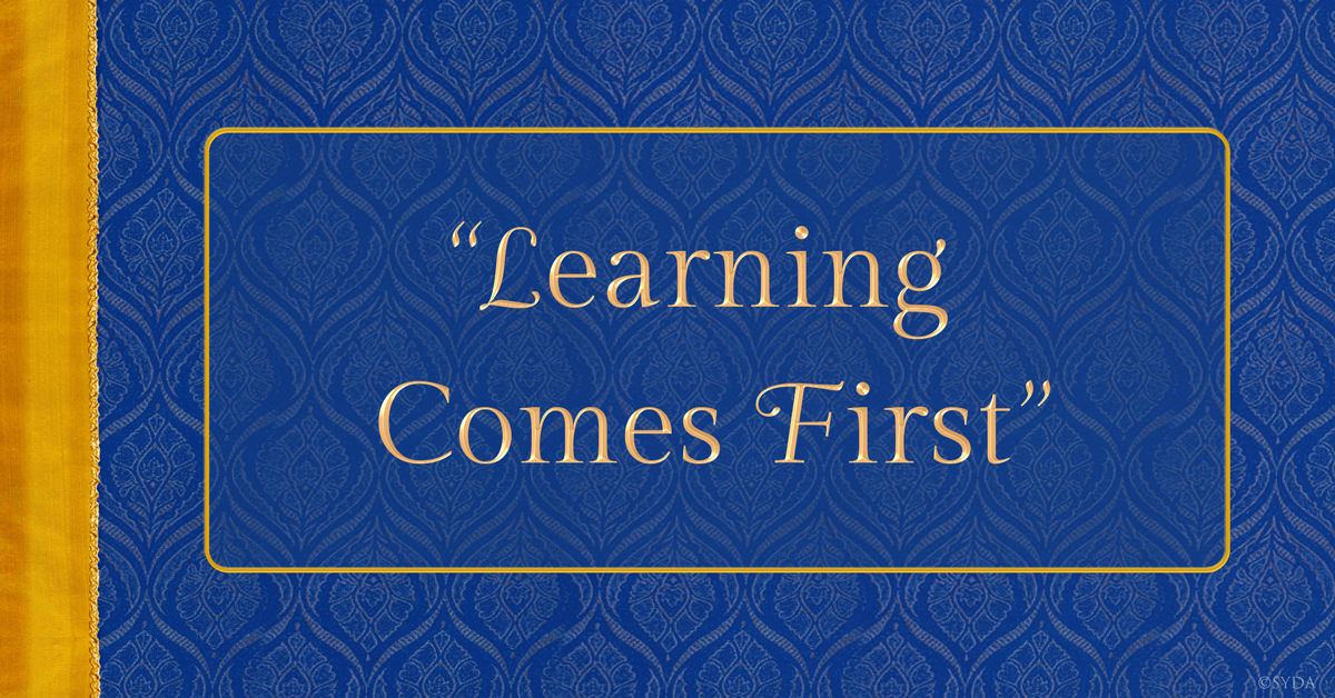“Learning Comes First”