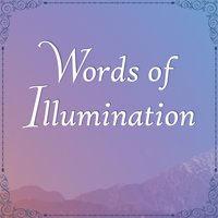 Words of Illumination - Teaching 1