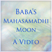 Baba’s Mahasamadhi Moon: A Video