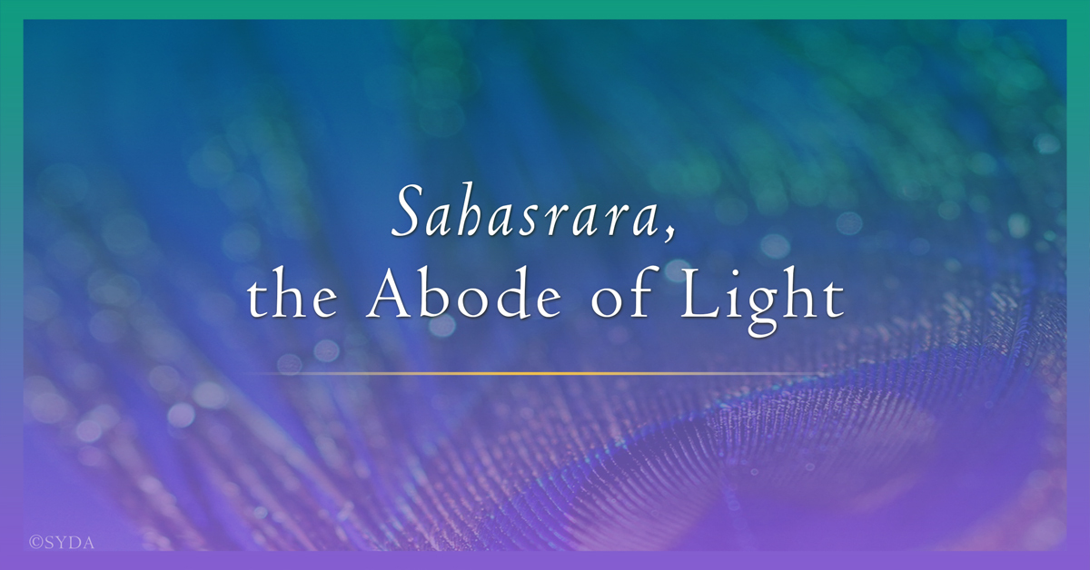 Sahasrara, the Abode of Light