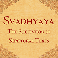 Svadhyaya: Recitation of Sacred Texts