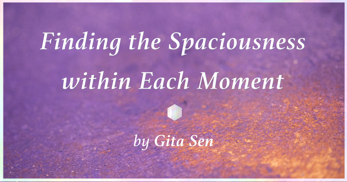 Reflection: Finding the Spaciousness within Each Moment