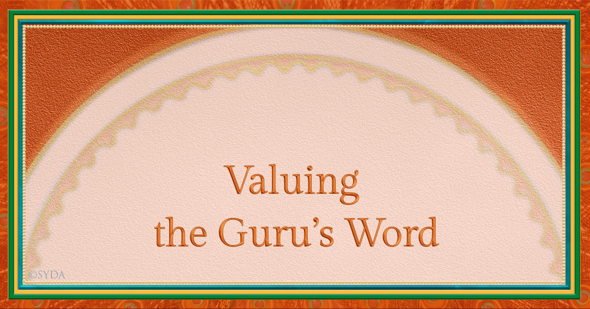 Valuing the Guru’s Word