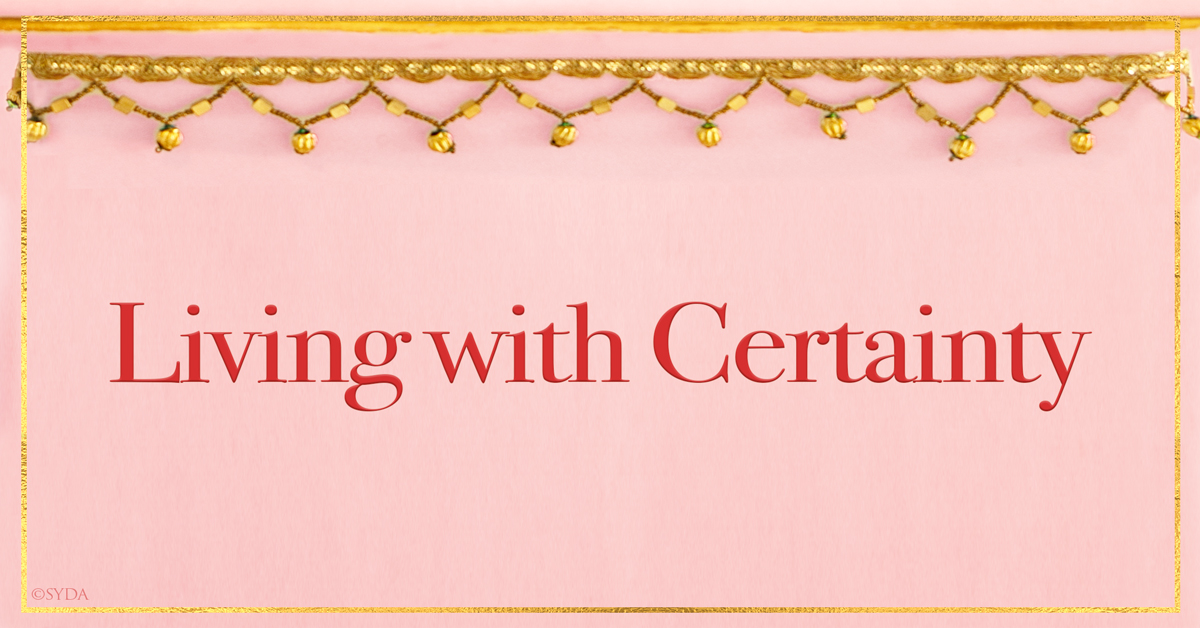 Living in Certainty