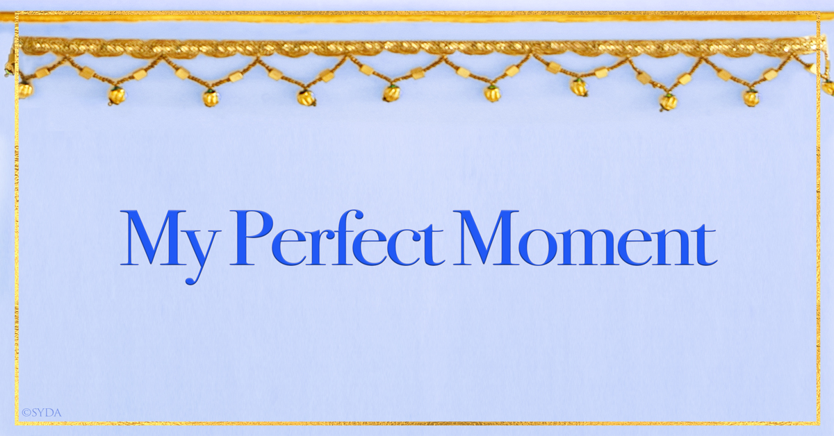 My Perfect Moment