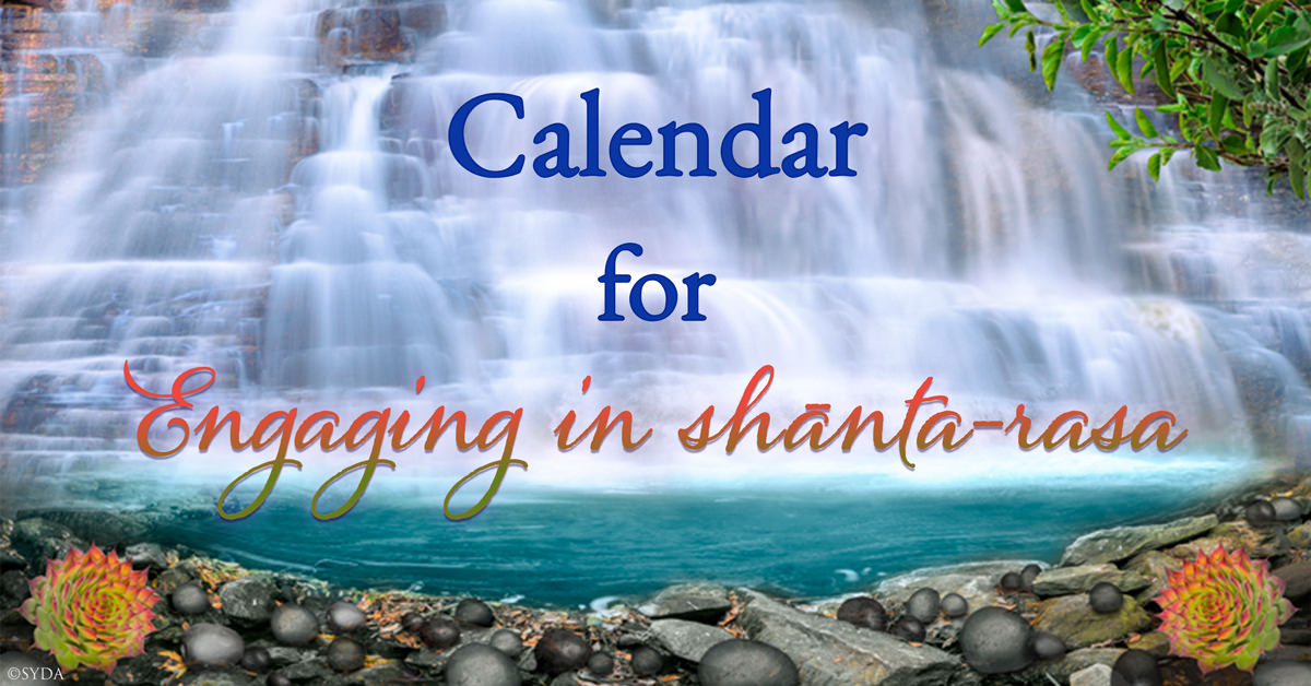 Calendar for Engaging in Shānta-rasa