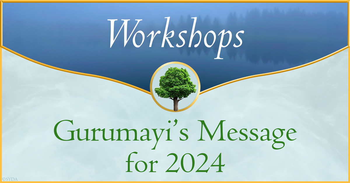 Workshops on Gurumayi’s Message for 2024