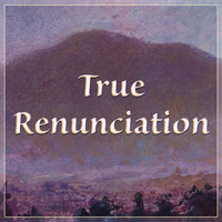 True Renunciation: Based on a Story from the Yoga Vasishtha