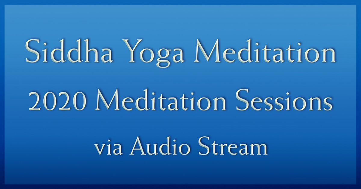 Meditation Sessions 2020 - Young Adult - Siddha Yoga path website