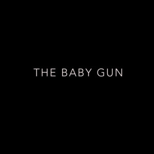 The Baby Gun | Tabb