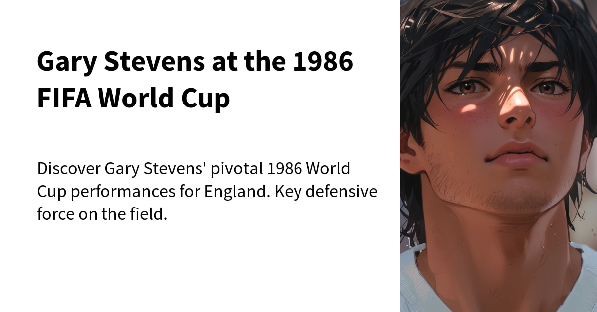 Gary Stevens at the 1986 FIFA World Cup