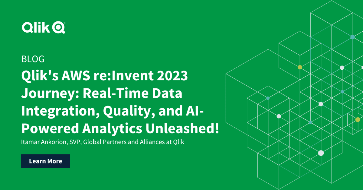 Qlik's AWS re:Invent 2023 Journey: Real-Time Data Integration, Quality ...