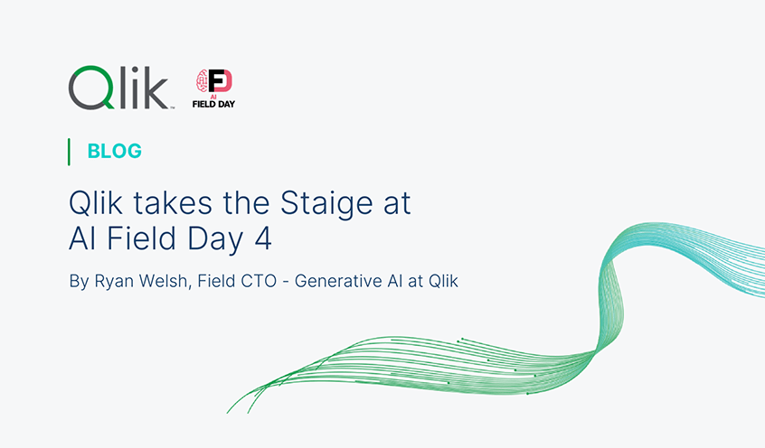 Qlik takes the Staige at AI Field Day 4 | Qlik Blog