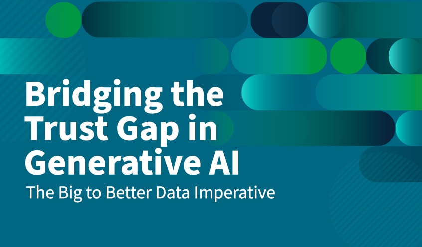 Trends 2024: Bridging the Trust Gap in Generative AI – The Big to ...