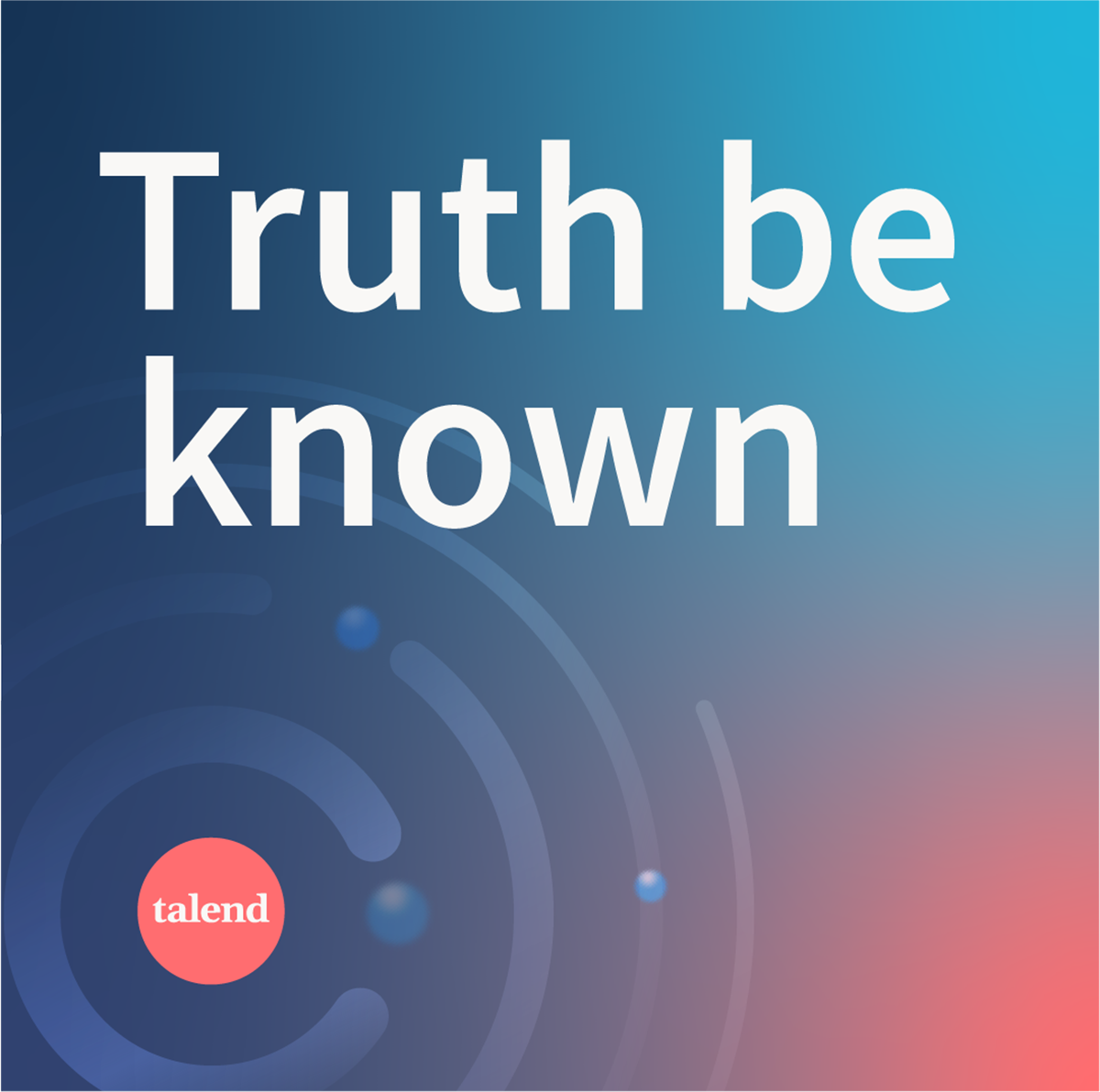 Truth Be Known Podcast- S1E22: Finding Patterns for Success | Talend