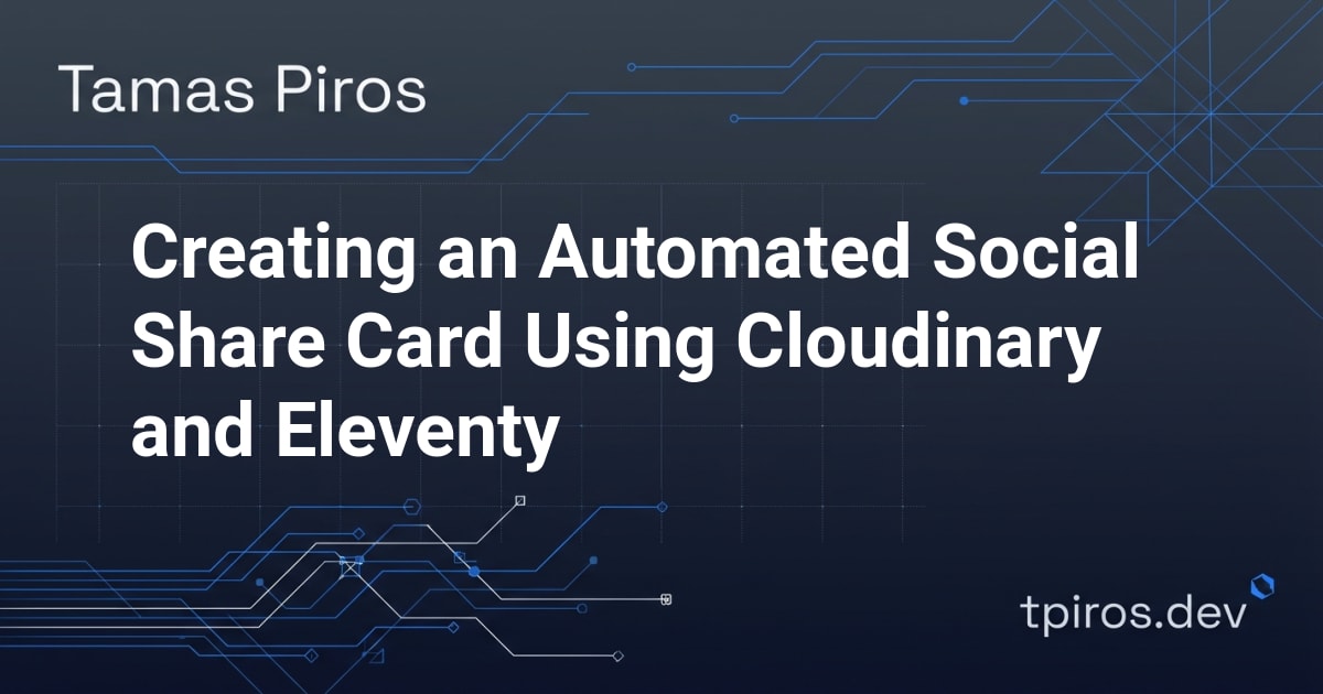 Creating an Automated Social Share Card Using Cloudinary and Eleventy ...