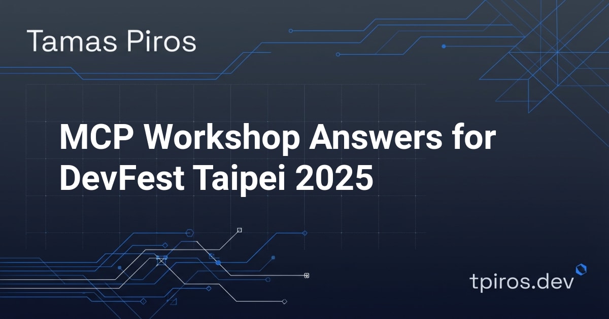 MCP Workshop Answers for DevFest Taipei 2025 - Tamas Piros
