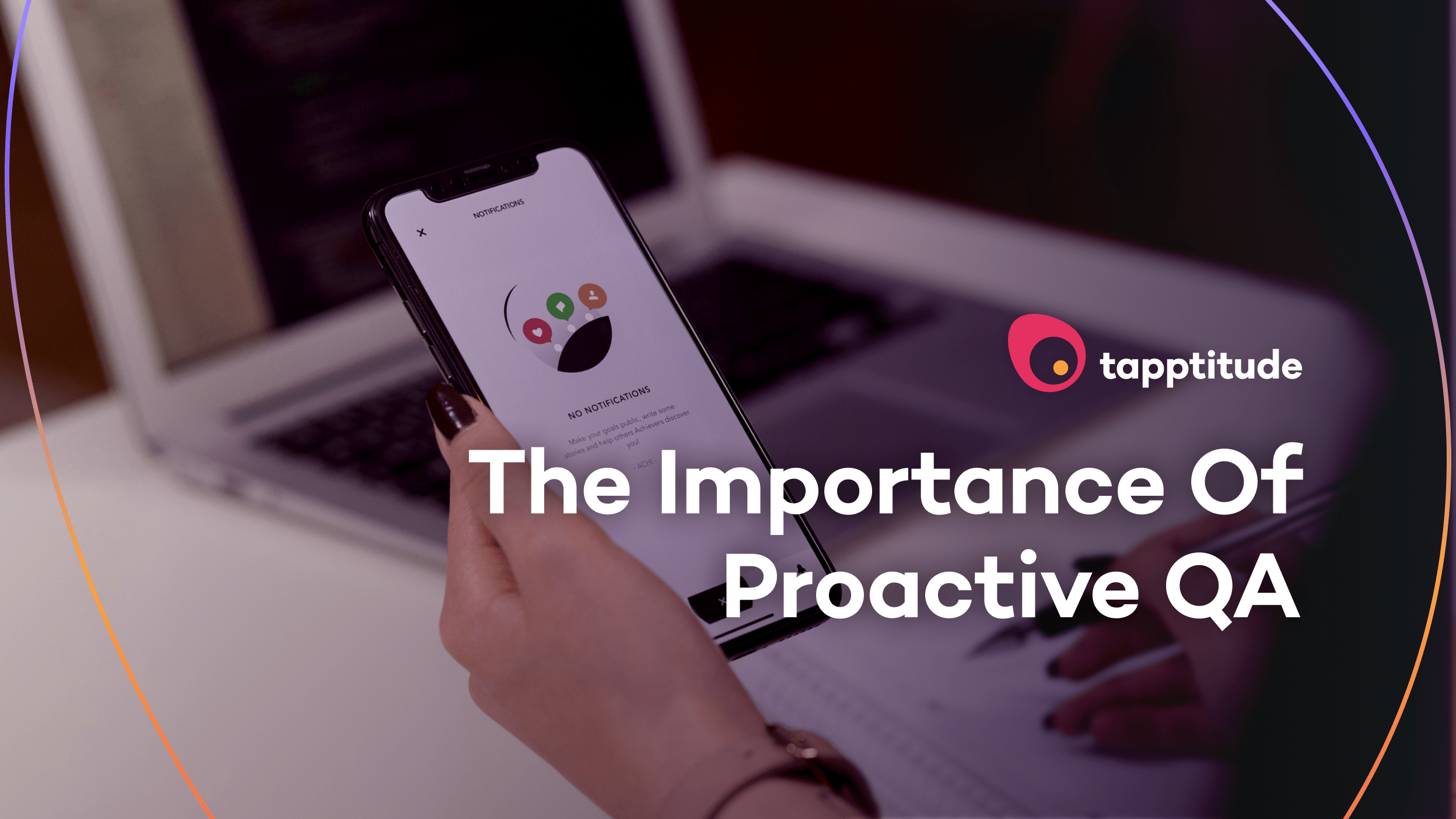 The importance of proactive Quality Assurance in software development