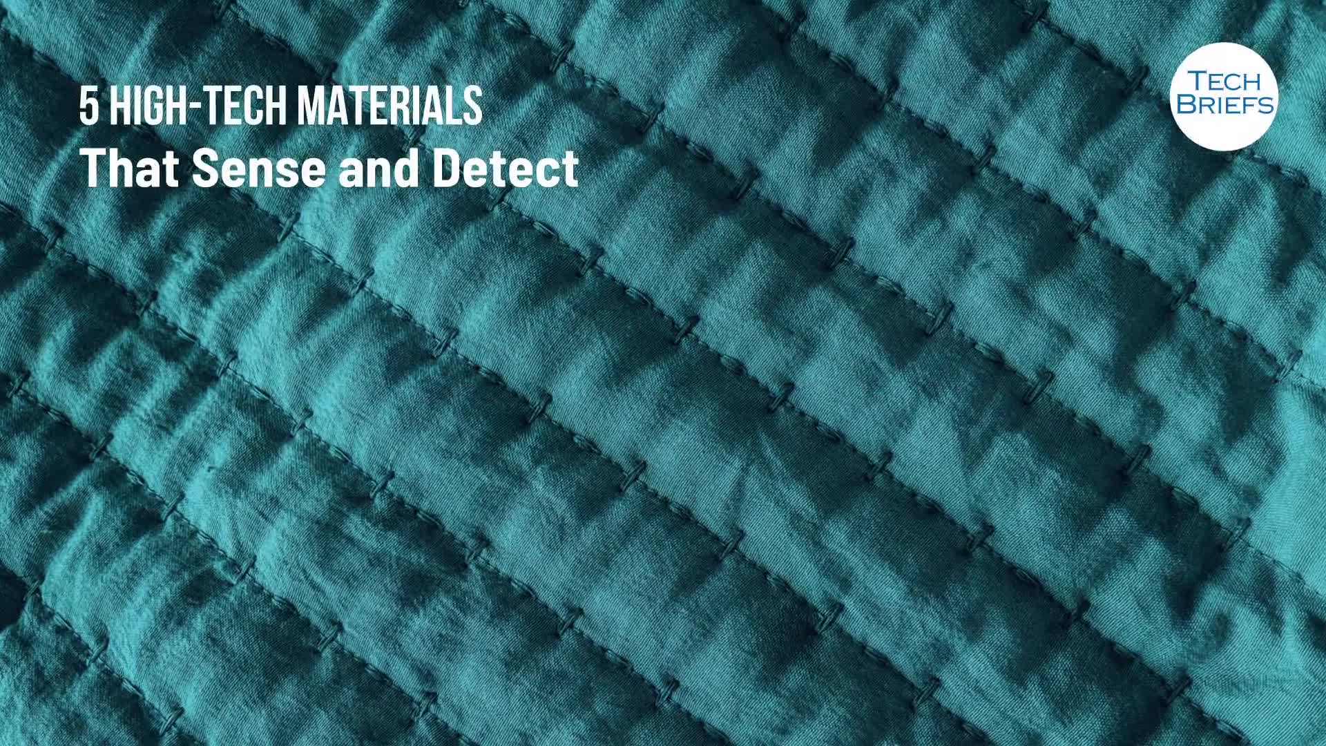 5 High-Tech Materials That Sense and Detect - Tech Briefs