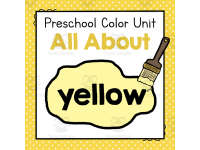 All About Yellow | Preschool Color of the Week Unit by Teach Simple