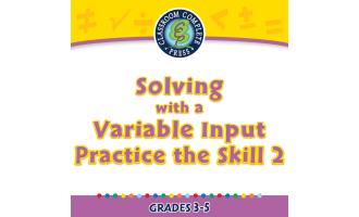 Algebra: Equations - Solving with a Variable Input - Practice the Skill ...