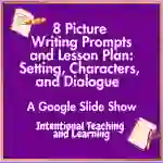 8 Picture Writing Prompts & Lesson Plan: Setting, Characters, & Dialog ...