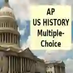 AP US History, Late 19th Century, Test Question Bank, Multiple-Choice ...
