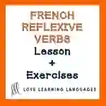 French Reflexive Verbs Lesson + Exercises - Verbes Réfléchis by Teach ...