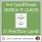 French Si Clauses - 3rd Conditional - 25 practice cards - Distance ...