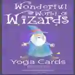 Kids Yoga Stories: Wonderful World of Wizards Yoga Cards for Kids by ...