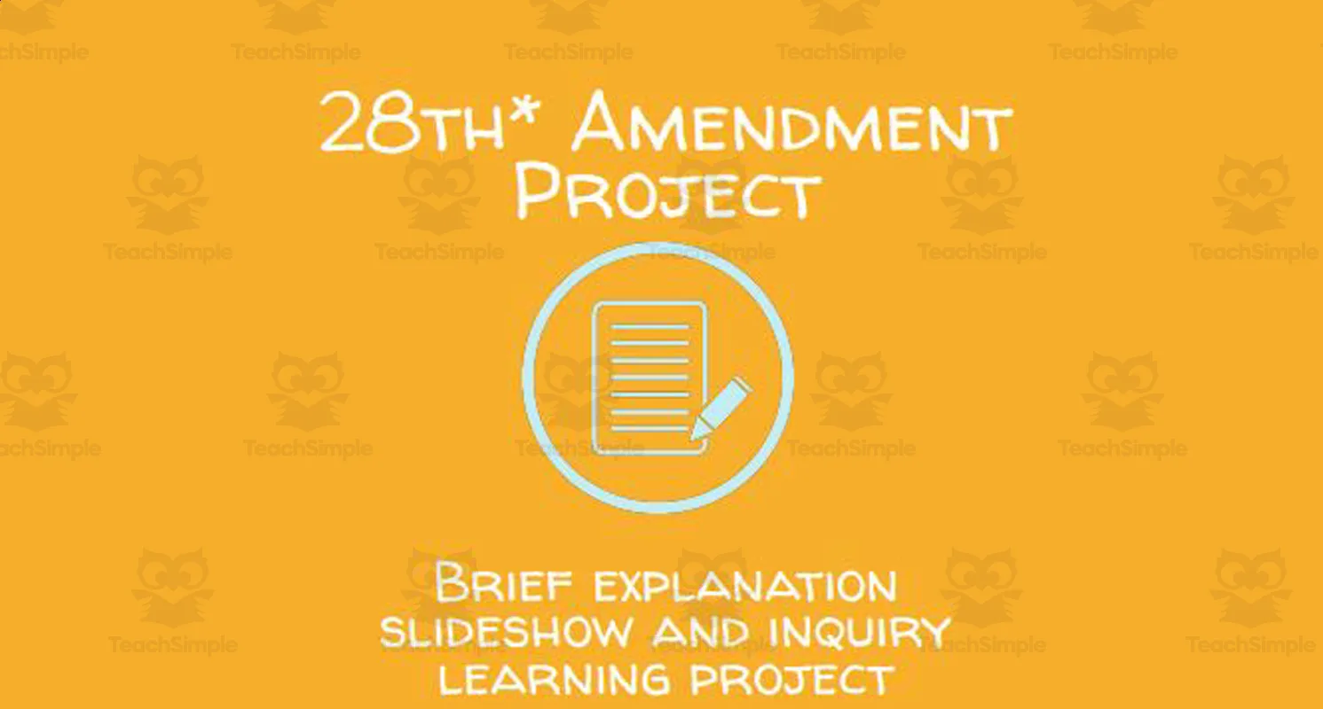 28th* Amendment Project (Inquiry learning project assignment and slides ...