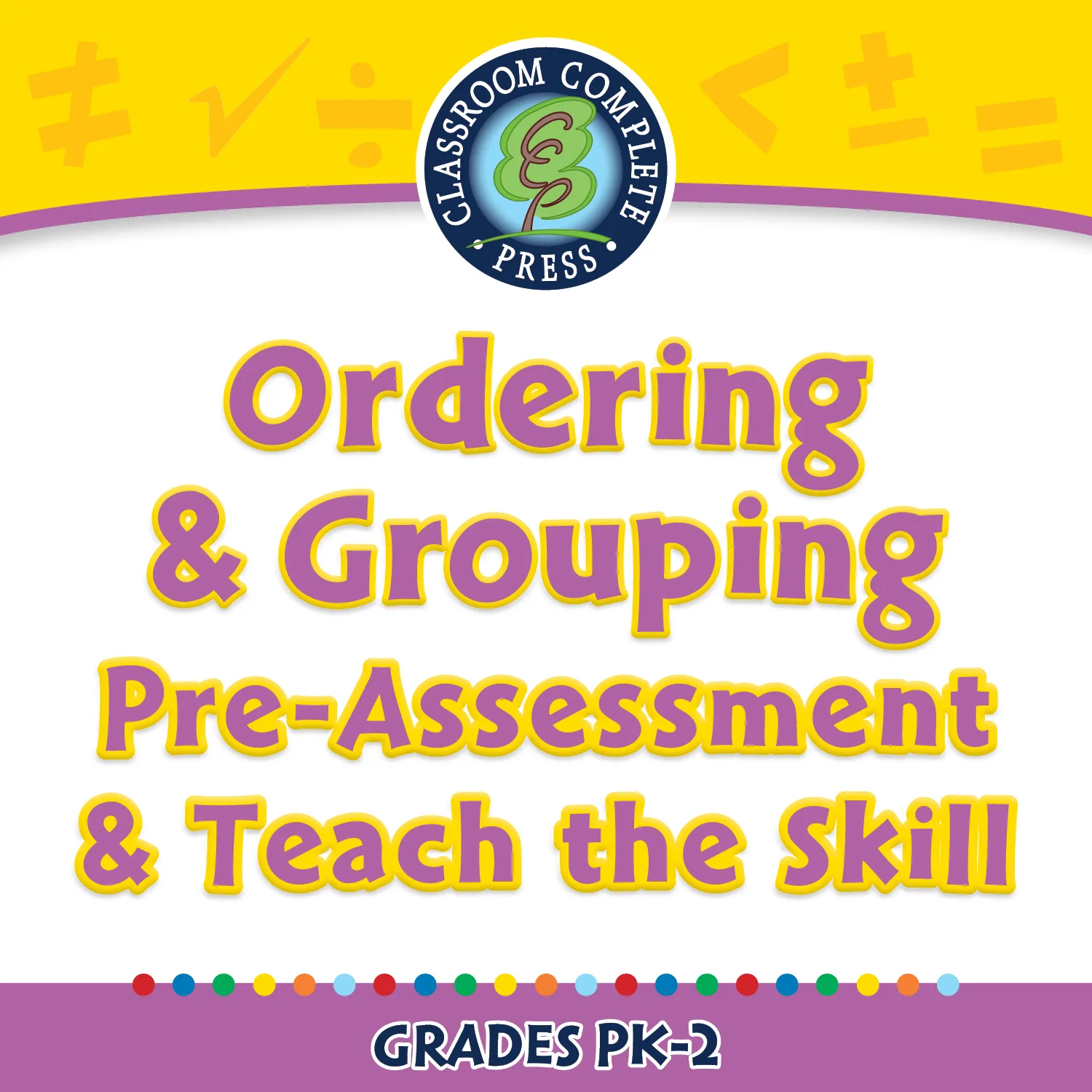 Algebra: Ordering & Grouping - Pre-Assessment & Teach the Skill - PC ...