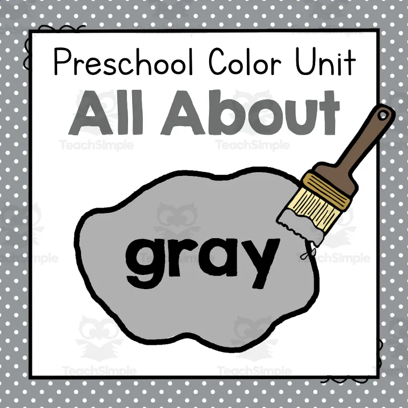 All About Gray | Preschool Color of the Week Unit by Teach Simple