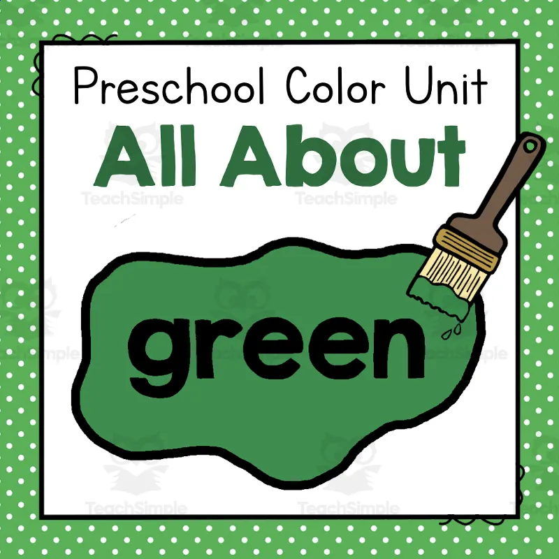 All About Green | Preschool Color of the Week Unit by Teach Simple