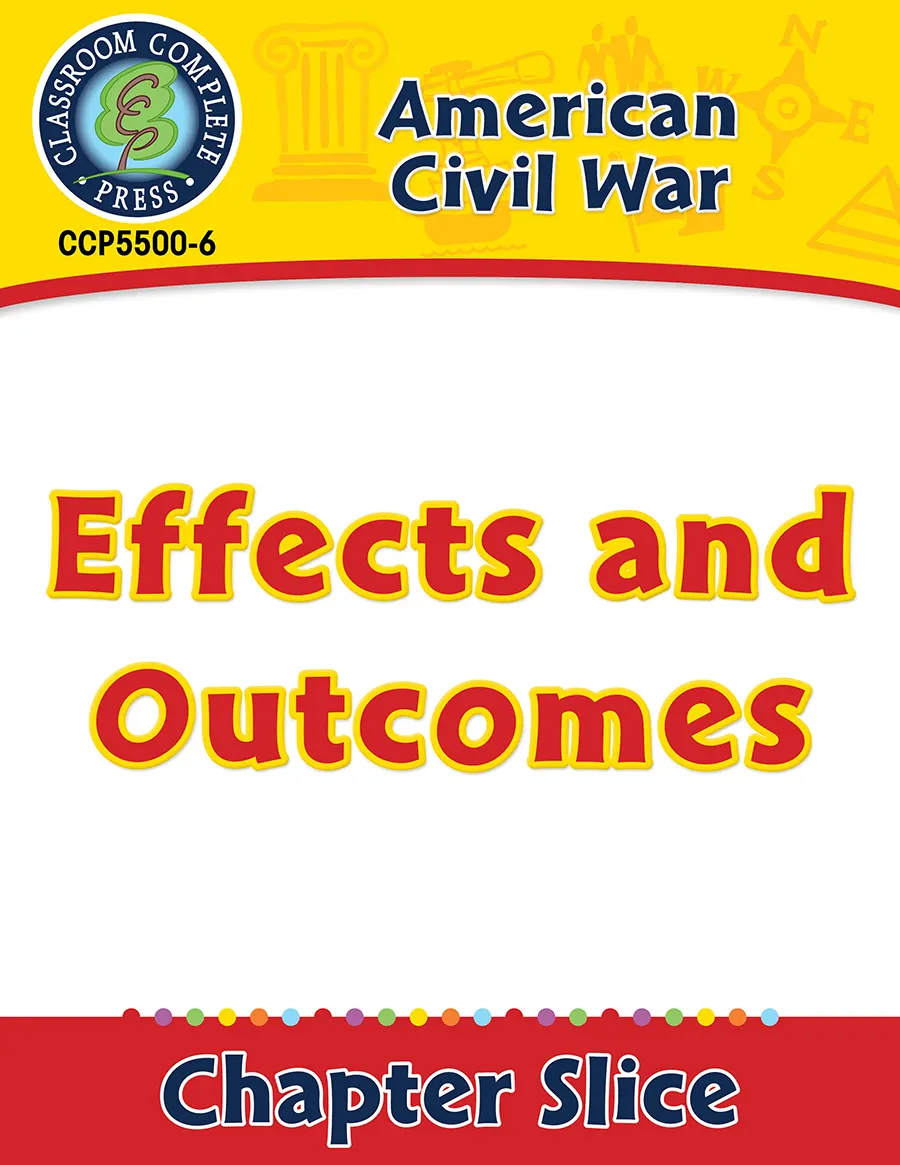 American Civil War: Effects and Outcomes Gr. 5-8 by Teach Simple