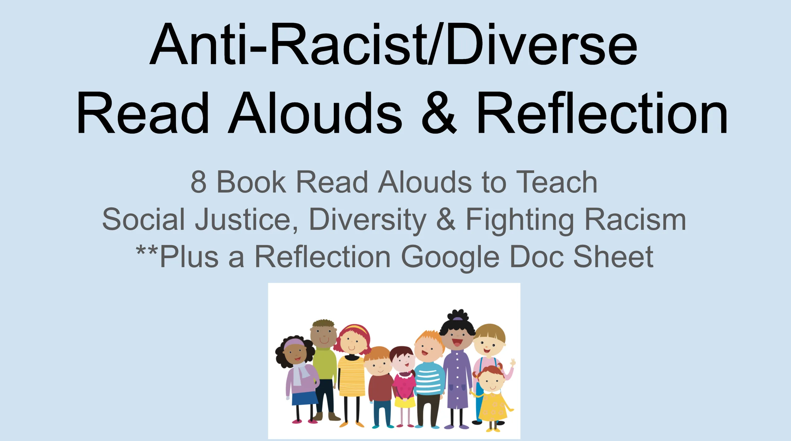 Anti-Racist/Diverse Read Alouds and Reflection Sheet by Teach Simple