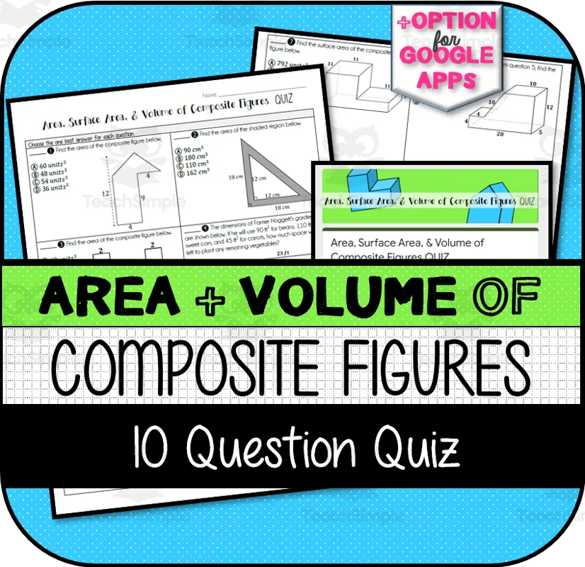 Area, Surface Area, & Volume of Composite Figures QUIZ by Teach Simple