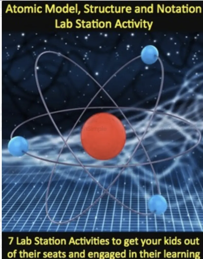 Atomic Model, Structure and Notation – Lab Station Activity by Teach Simple
