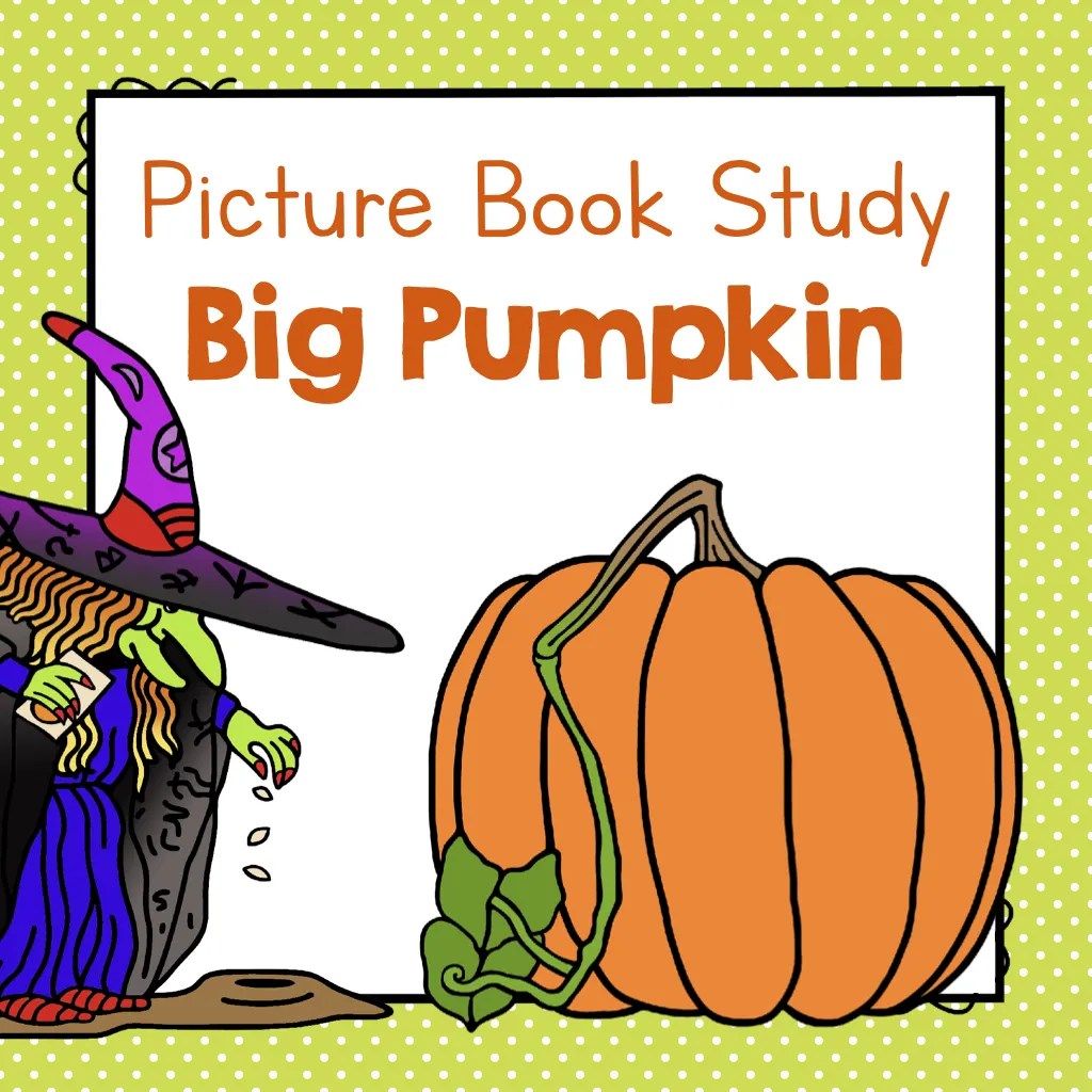 "Big Pumpkin" | Picture Book Study by Teach Simple