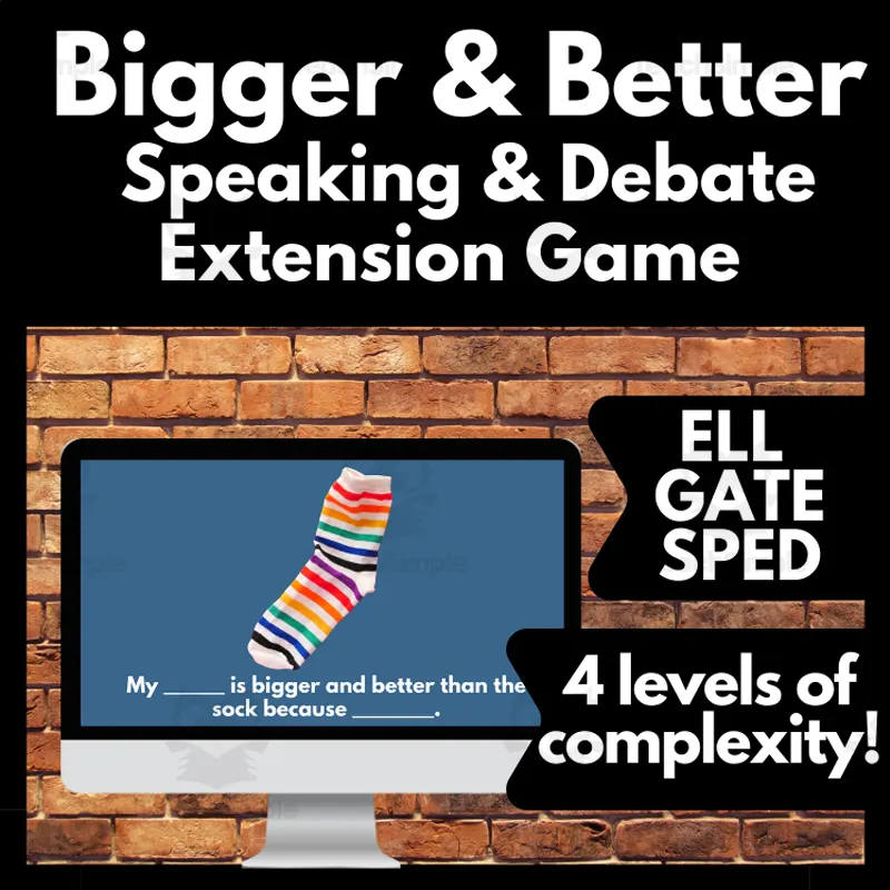 Bigger & Better Speaking Debate Extension Activity ELL SPED Gate by ...